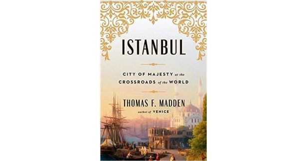 Book Review – Istanbul by Thomas Madden – Fair Winds & Following Seas