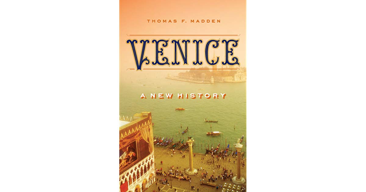 Book Review – Venice: A New History by Thomas Madden – Fair Winds ...