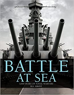 Book Review: Battle At Sea by R.G. Grant – Fair Winds & Following Seas