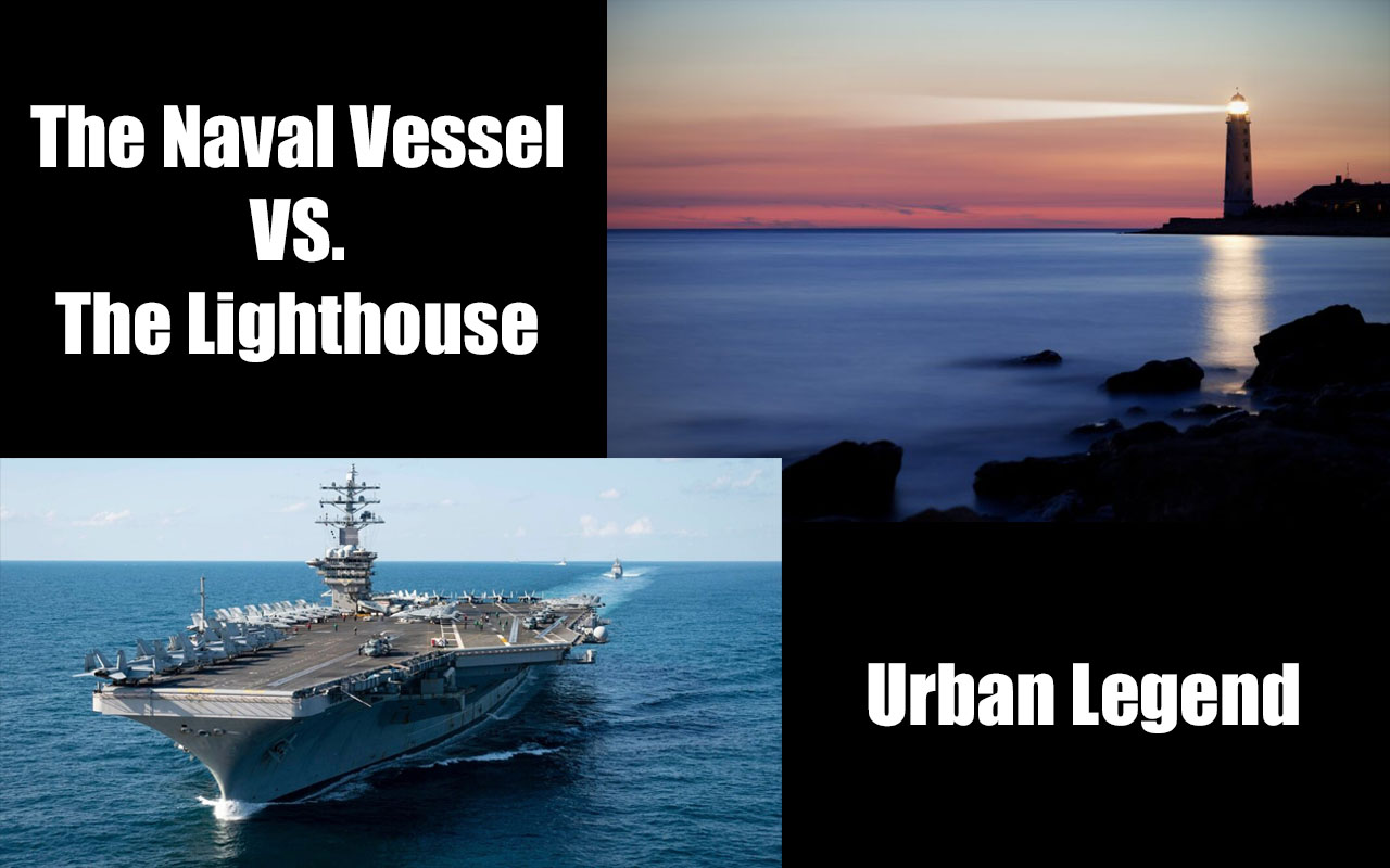 The Naval Vessel Vs. The Lighthouse Urban Legend – Fair Winds ...